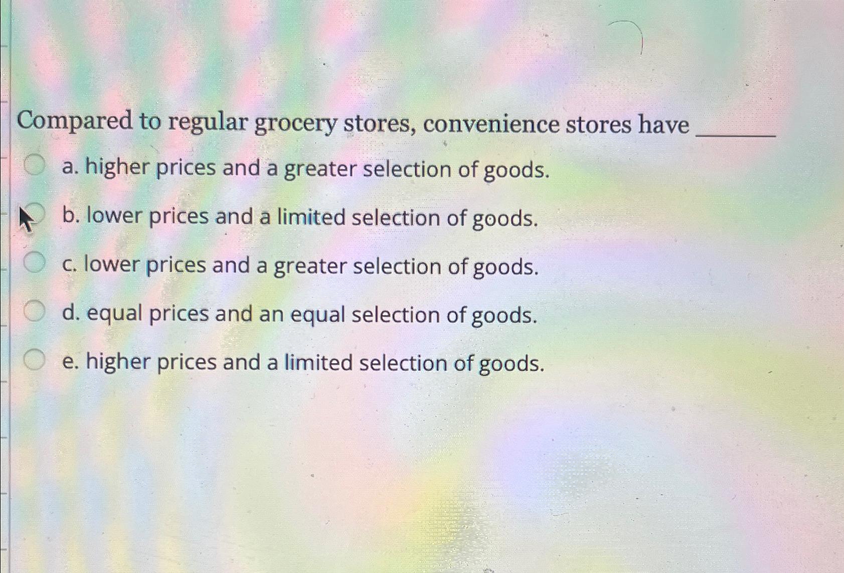 Solved Compared to regular grocery stores, convenience | Chegg.com