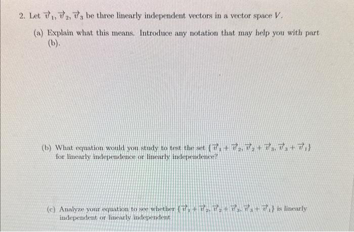 Solved 2. Let v1,v2,v3 be three linearly independent vectors | Chegg.com