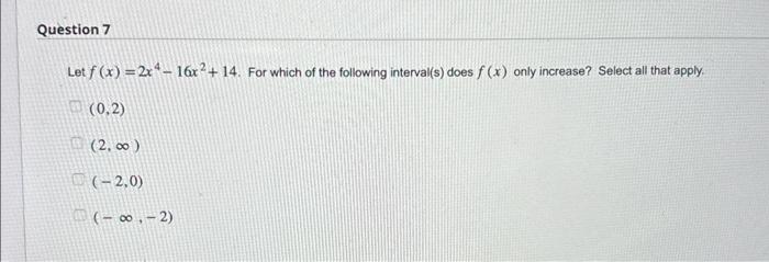 Solved Let f(x)=2x4−16x2+14. For which of the following | Chegg.com