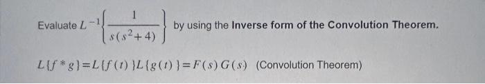 Solved Evaluate L−1{s S2 4 1} By Using The Inverse Form Of