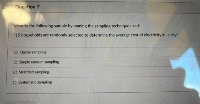 Solved Identify the following sample by naming the sampling | Chegg.com
