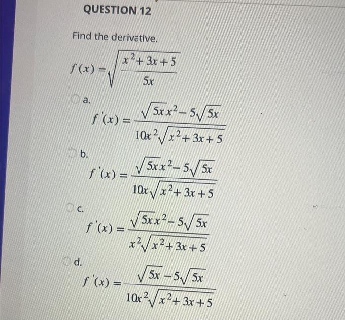 Solved Find the derivative. f(x)=5xx2+3x+5 a. | Chegg.com