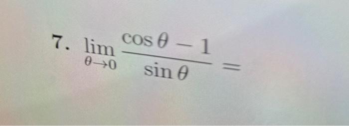 Solved limθ→0sinθcosθ−1= | Chegg.com