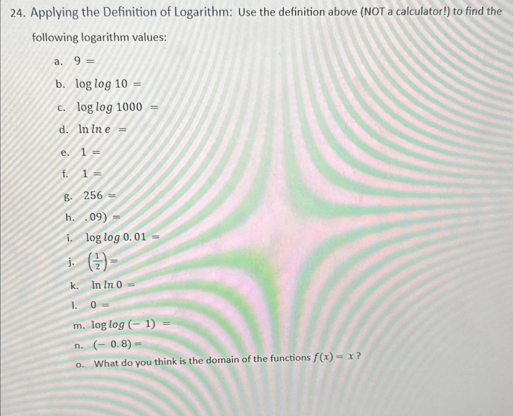 Solved Applying the Definition of Logarithm: Use the | Chegg.com