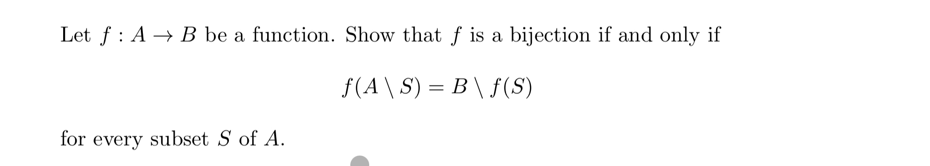 Solved Let f:A→B ﻿be a function. Show that f ﻿is a bijection | Chegg.com