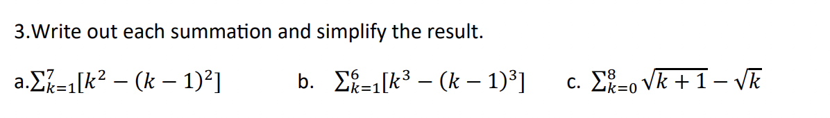 Solved 3.Write out each summation and simplify the | Chegg.com