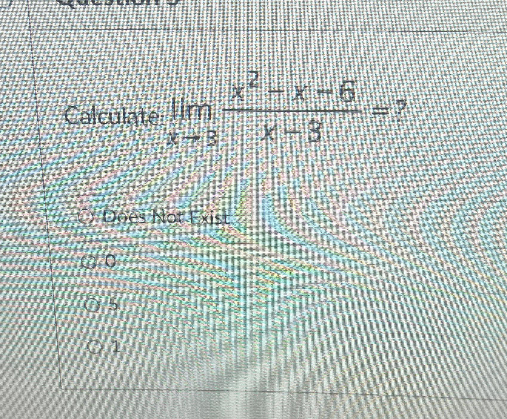 Solved Calculate: limx→3x2-x-6x-3= ?Does Not Exist051 | Chegg.com