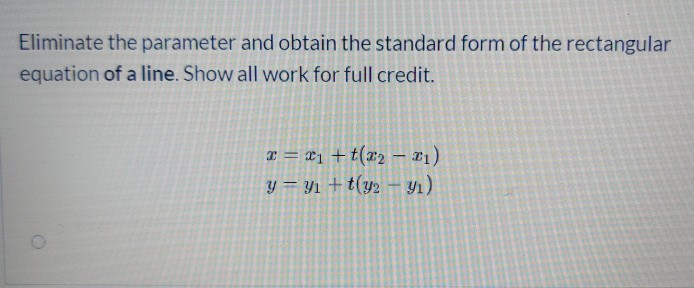 Solved Eliminate the parameter and obtain the standard form | Chegg.com
