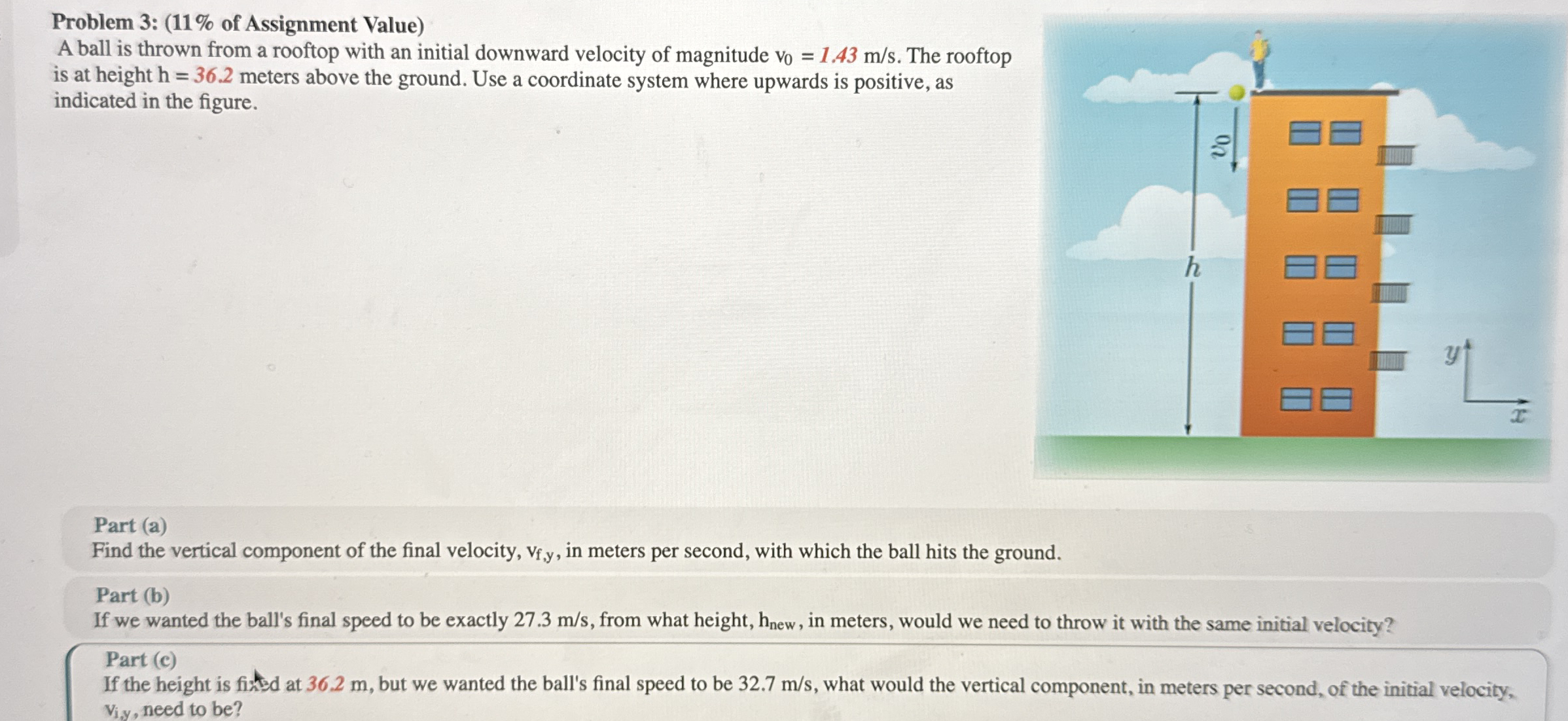 Solved Problem 3: ( 11% of Assignment Value)A ball is | Chegg.com Solved Problem 3: ( 11% of Assignment Value)A ball is | Chegg.com