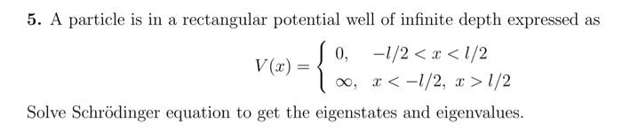 Solved 5. A particle is in a rectangular potential well of | Chegg.com