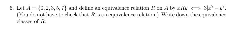 Solved 6. Let A={0,2,3,5,7} and define an equivalence | Chegg.com