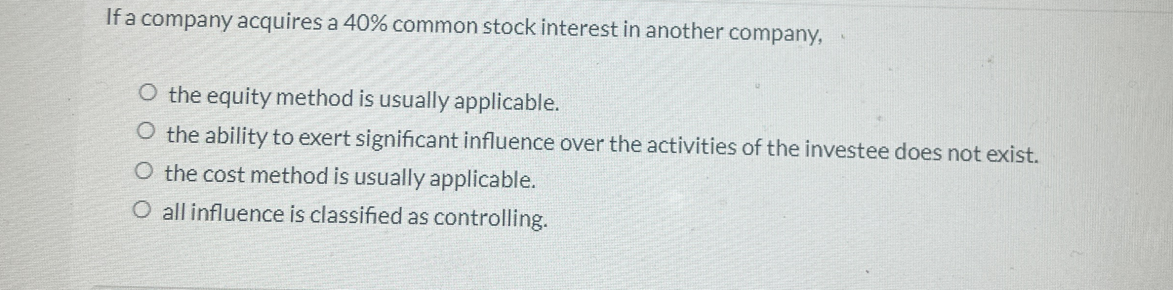 Solved If a company acquires a 40% ﻿common stock interest in | Chegg.com