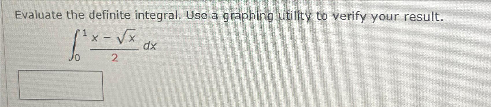 Solved Evaluate the definite integral. Use a graphing | Chegg.com