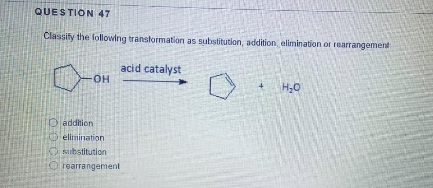 Solved QUESTION 47 Classify the following transformation as | Chegg.com