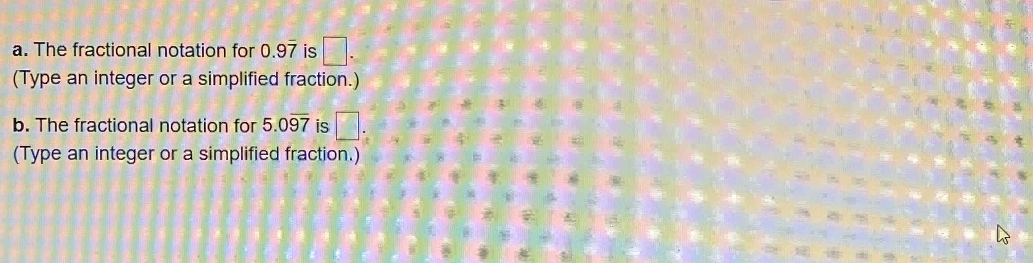 Solved a. ﻿The fractional notation for 0.97 ﻿is (Type an | Chegg.com