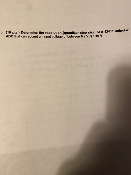 Solved 3. (10 pts.) Determine the resolution (quantizer step | Chegg.com