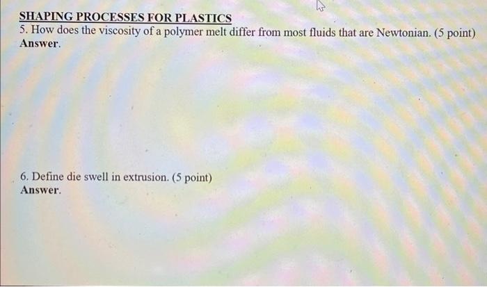 SHAPING PROCESSES FOR PLASTICS 5 . How does the | Chegg.com