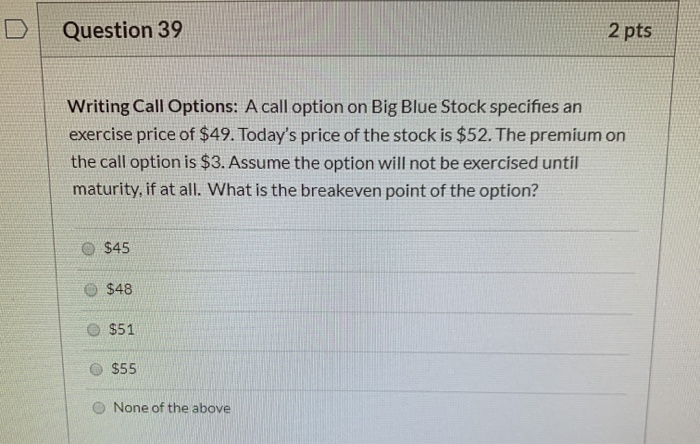 Solved Question 39 2 pts Writing Call Options: A call option | Chegg.com