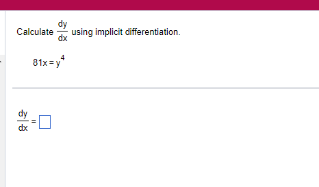 Solved Calculate dydx ﻿using implicit | Chegg.com