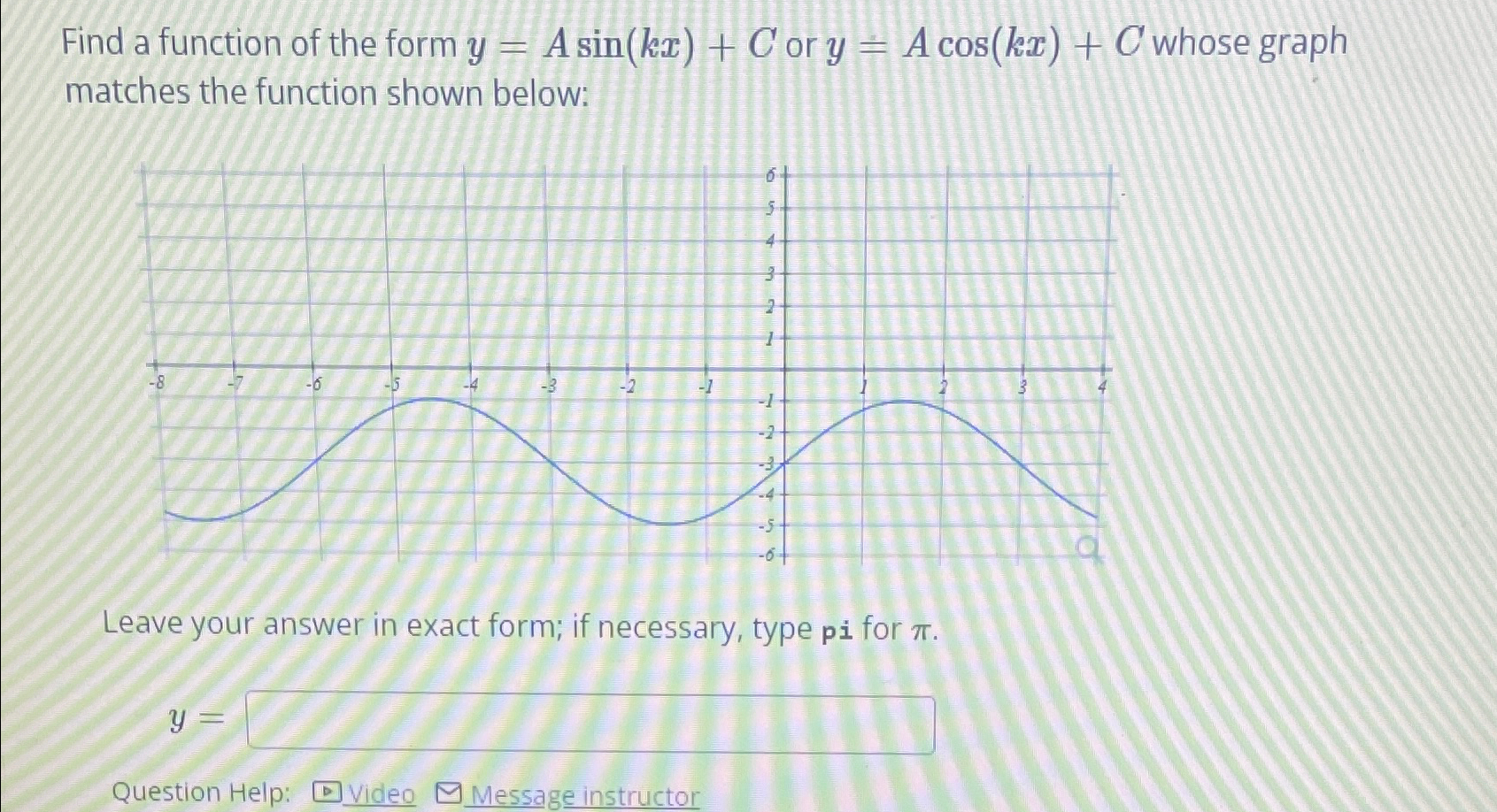 Solved Find a function of the form y=Asin(kx)+C ﻿or | Chegg.com