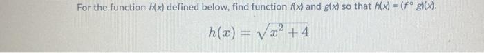 Solved For the function h(x) defined below, find function | Chegg.com