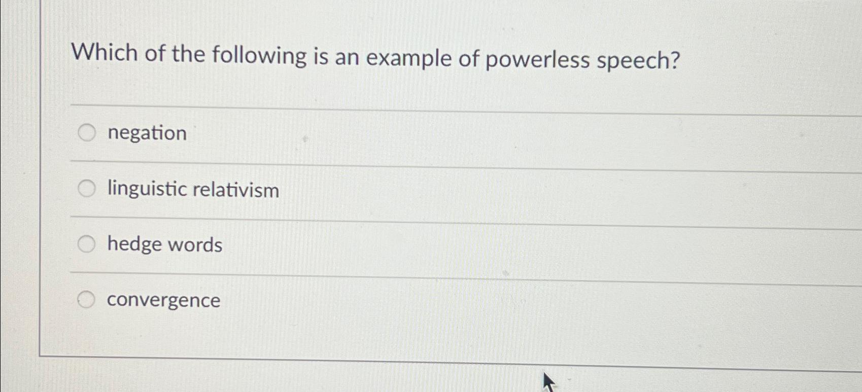 Solved Which of the following is an example of powerless | Chegg.com