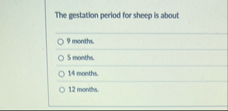 Solved The gestation period for sheep is about 9 ﻿months.5 | Chegg.com