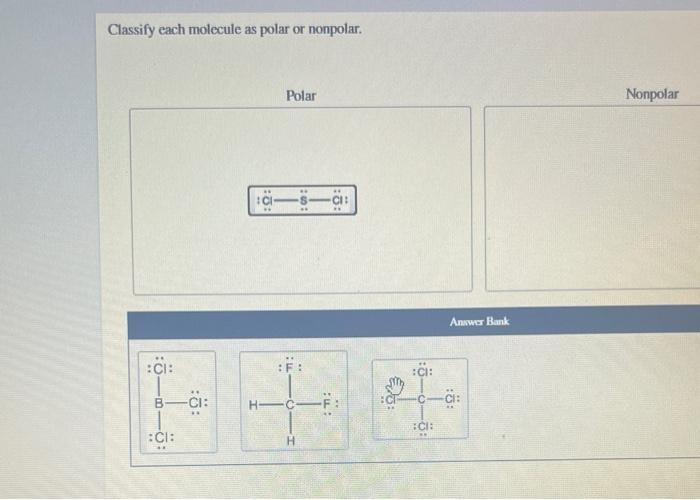 Solved Classify each molecule as polar or nonpolar.You necd | Chegg.com