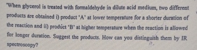 Solved When glycerol is treated with formaldehyde in dilute | Chegg.com