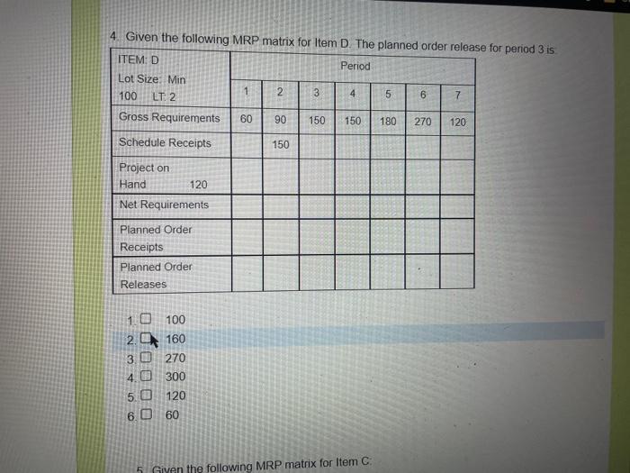 Solved 4. Given the following MRP matrix for Item D. The | Chegg.com