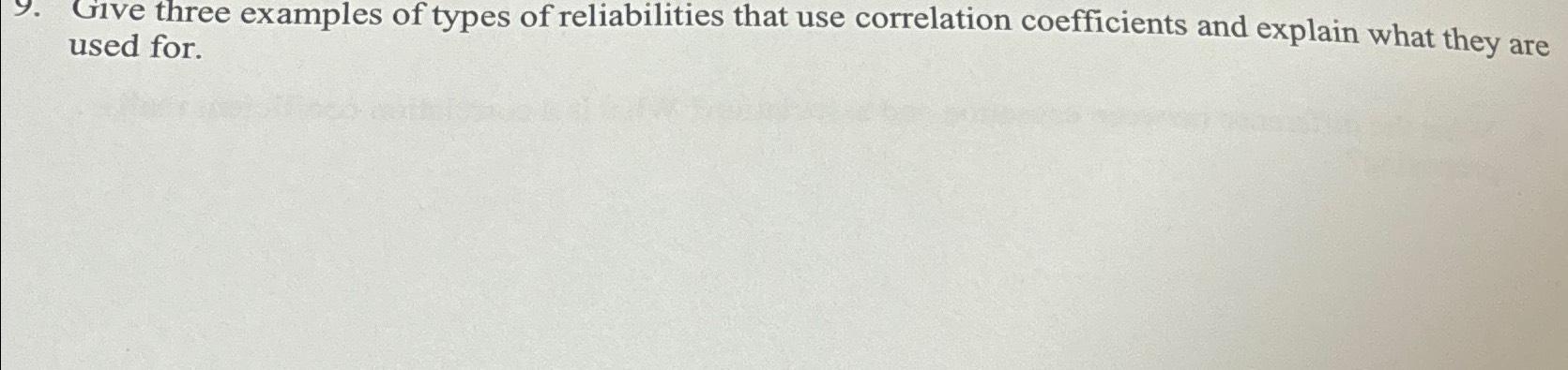 Solved Give three examples of types of reliabilities that | Chegg.com