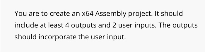 Solved You are to create an x64 Assembly project. It should | Chegg.com