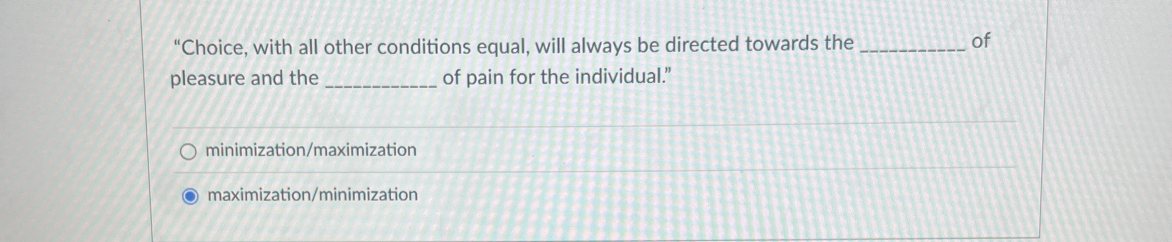Solved "Choice, with all other conditions equal, will always | Chegg.com