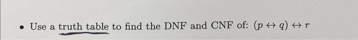 Solved - Use a truth table to find the DNF and CNF of: | Chegg.com