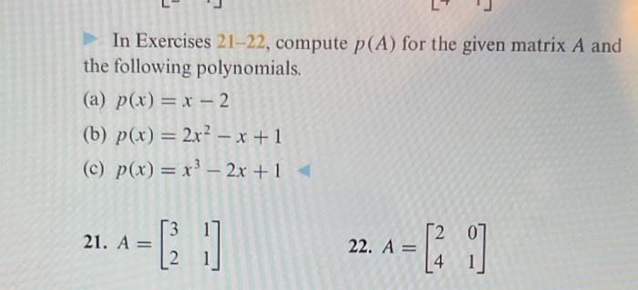 Solved In Exercises 21-22, compute p(A) for the given matrix | Chegg.com