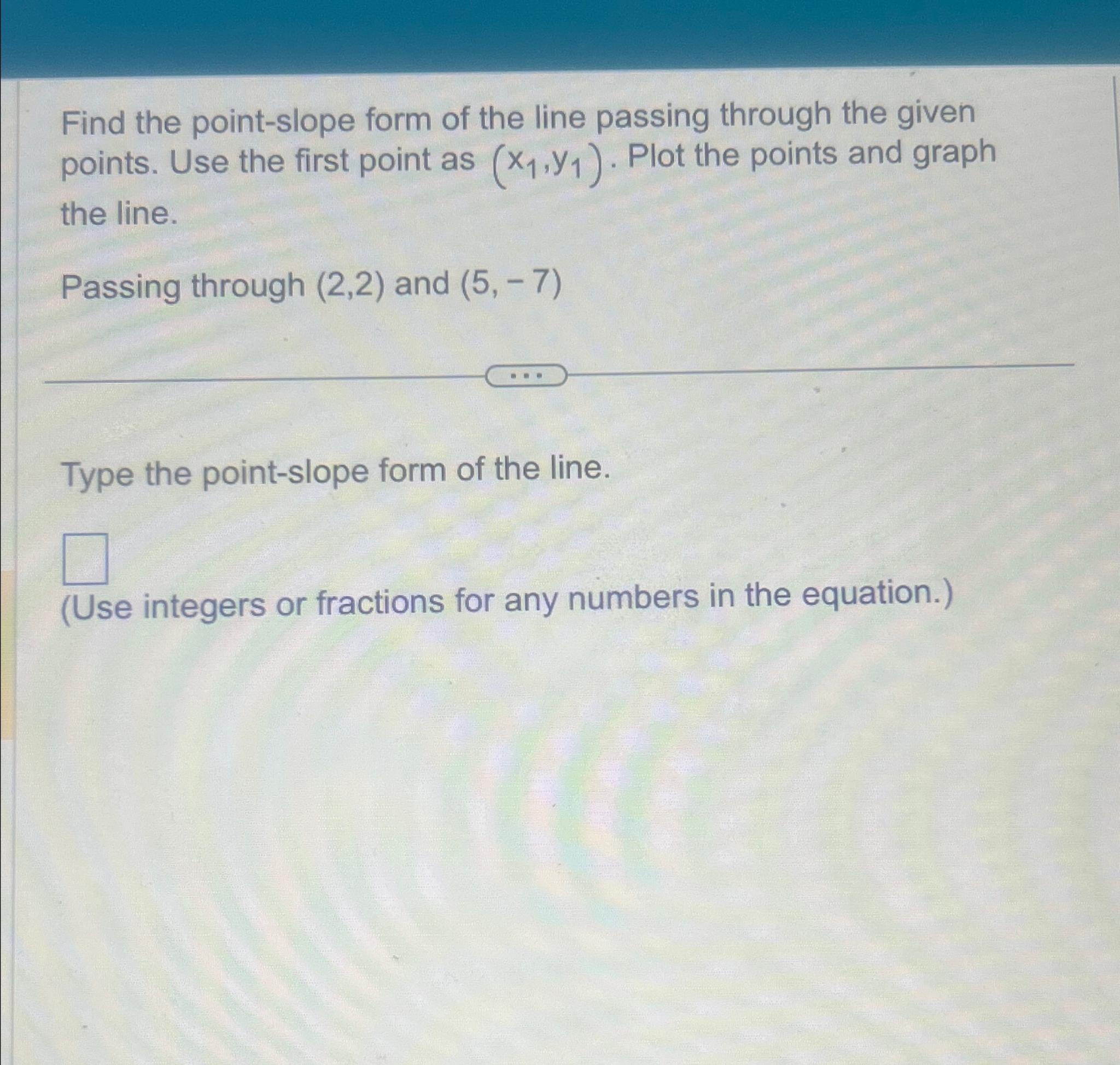 Solved Find the point-slope form of the line passing through | Chegg.com