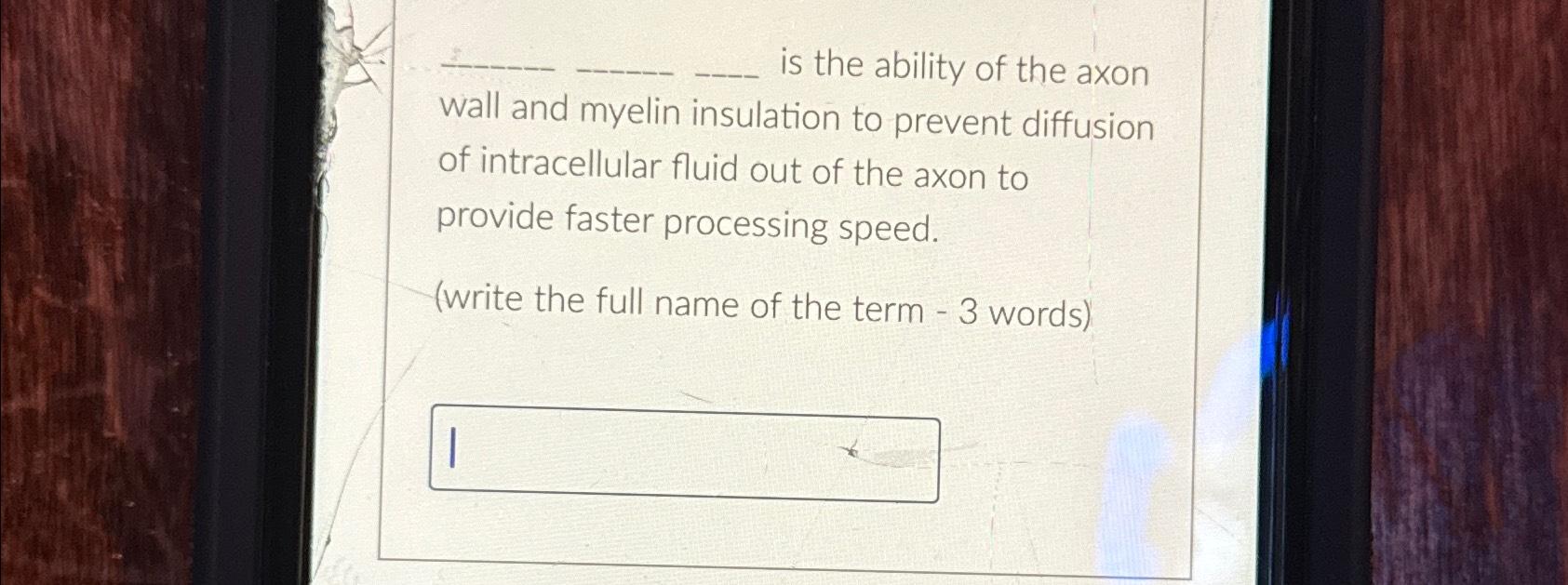 Solved is the ability of the axon wall and myelin insulation | Chegg.com