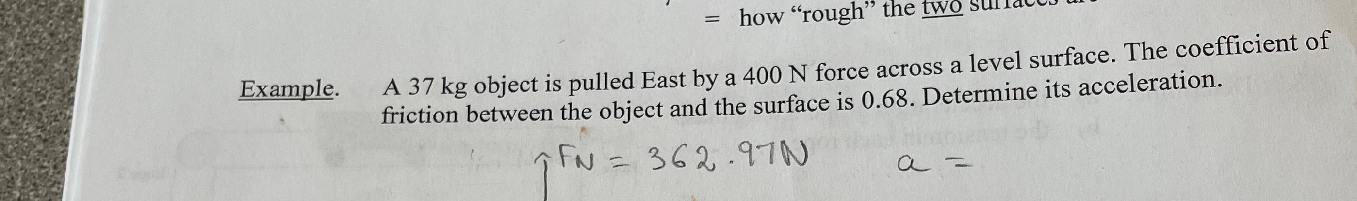 Solved Example. A 37kg ﻿object is pulled East by a 400N | Chegg.com