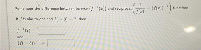Solved Remember the difference between inverse (f−1(x)) and | Chegg.com