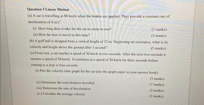Solved Question 5 Linear Motion (a) A car is travelling at | Chegg.com
