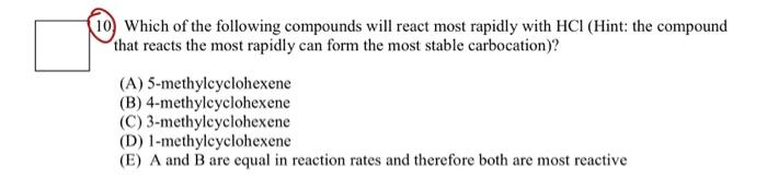 Solved 10 Which of the following compounds will react most | Chegg.com