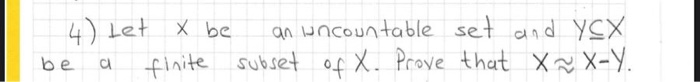 Solved 4) Let X be an uncountable set and YCX finite subset | Chegg.com