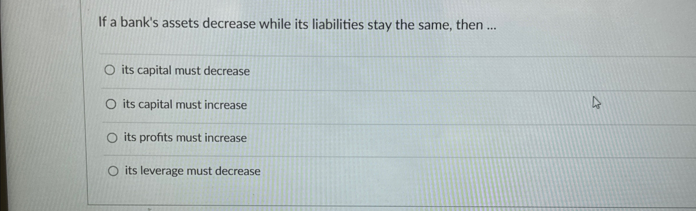 Solved If a bank's assets decrease while its liabilities | Chegg.com