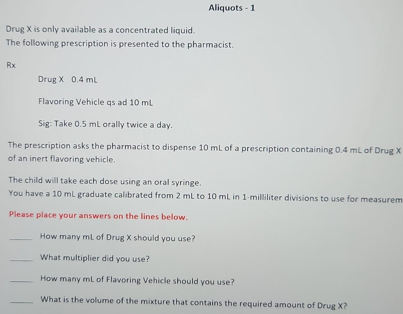 Solved Drug X is only available as a concentrated liquid. | Chegg.com