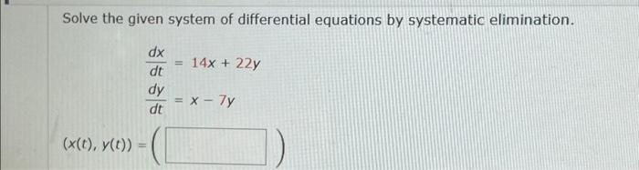 Solved Solve the given system of differential equations by | Chegg.com