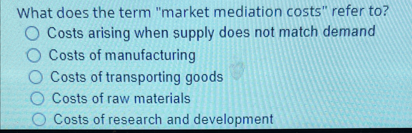 Solved What does the term "market mediation costs" refer | Chegg.com