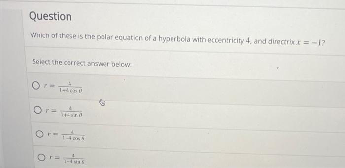 Solved Which of these is the polar equation of a hyperbola | Chegg.com