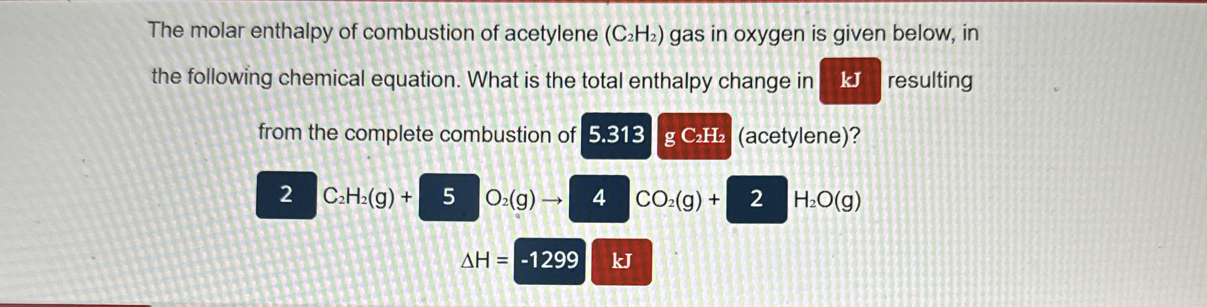 Solved The molar enthalpy of combustion of acetylene (C2H2) | Chegg.com
