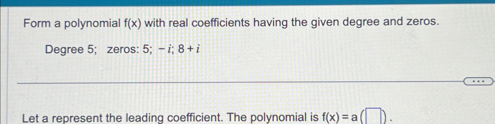 Form a polynomial f(x) ﻿with real coefficients having | Chegg.com
