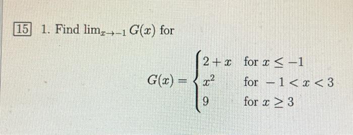 Solved Find limx→−1G(x) for G(x)=⎩⎨⎧2+xx29 for x≤−1 for −1 | Chegg.com